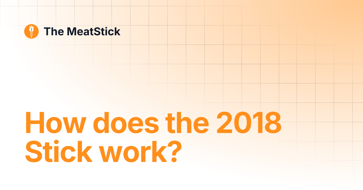 How does the 2018 Stick work? | The MeatStick
