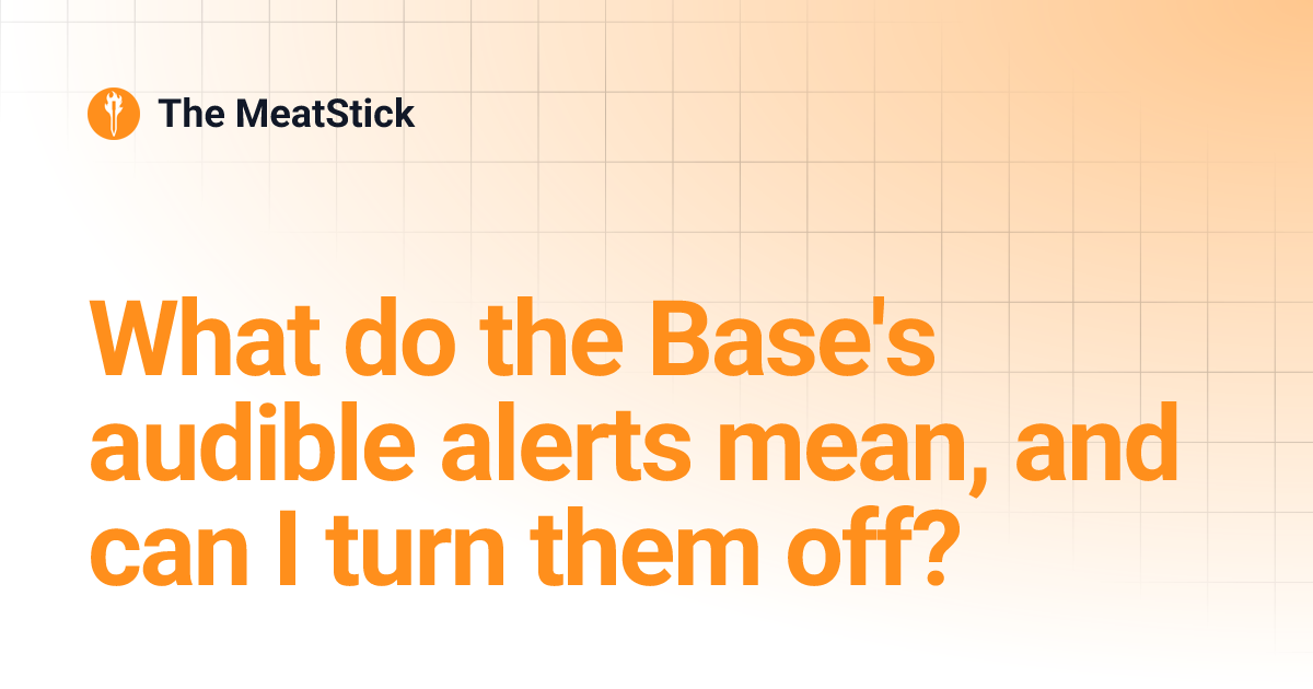 What do the Base's audible alerts mean, and can I turn them off? | The ...